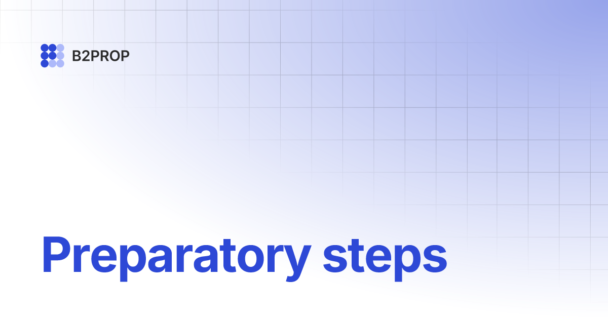 Preparatory steps | B2PROP docs